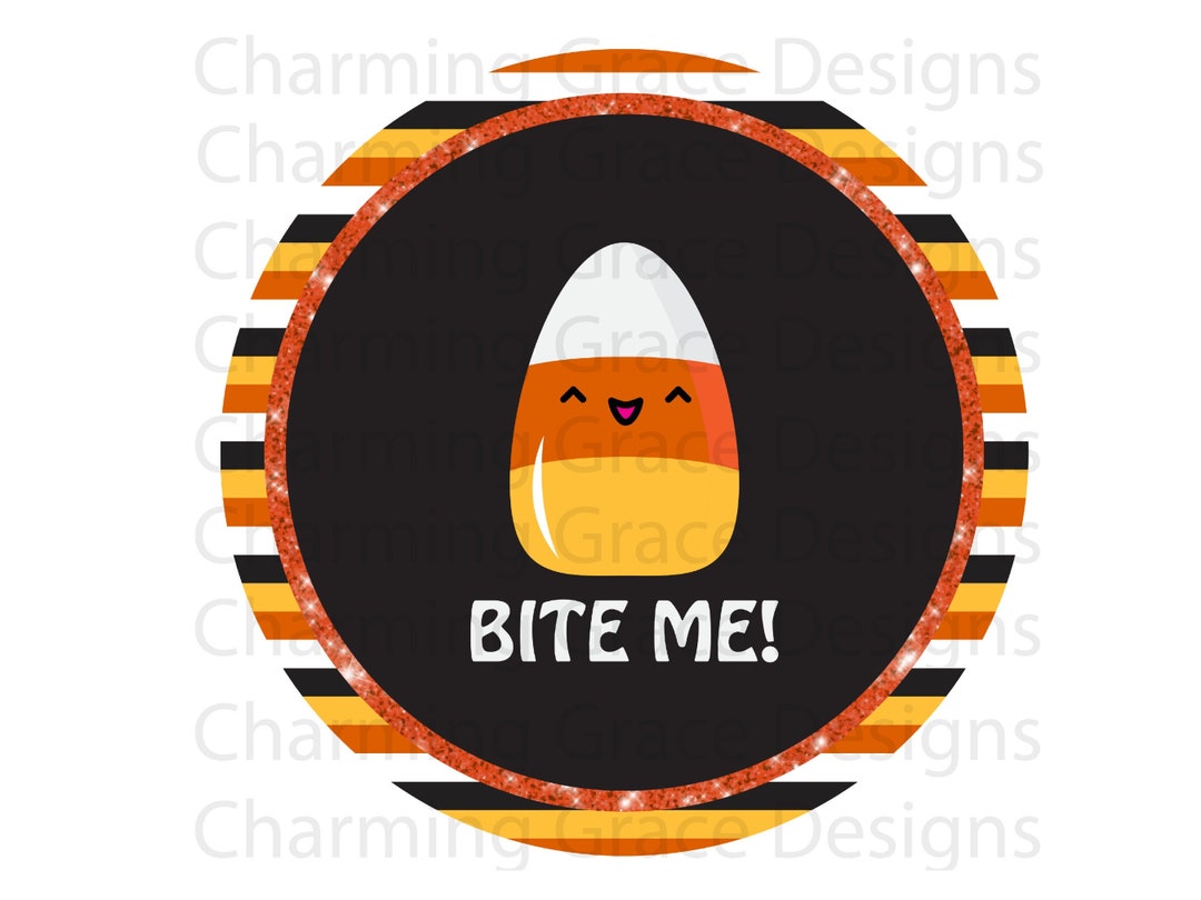 Bite Me Candy Corn Digital Download PNG Printable Round Circle Sign ...