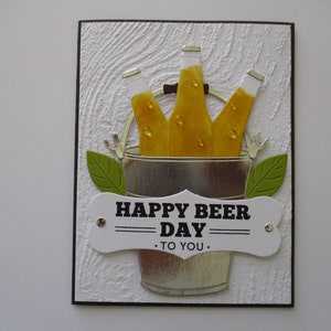 Greeting Card Handmade, Happy Beer Day to You Card, Beer Bucket, Beer ...