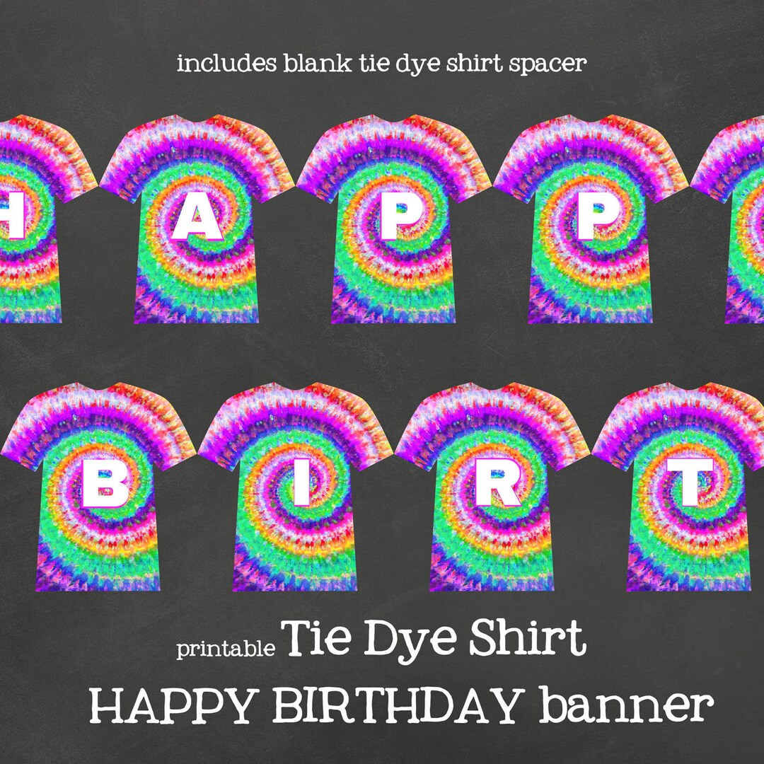 Tie Dye HAPPY BIRTHDAY Tie Dye Shirt Banner Printable Instant - Etsy