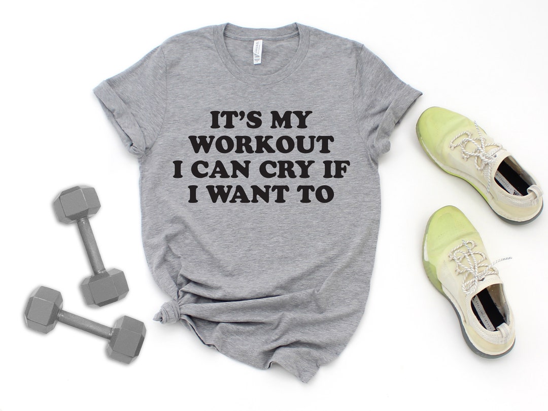 Workout Shirt/ Gym/ Yoga/ Running/ Weightlifting/ It's My Workout I Can ...