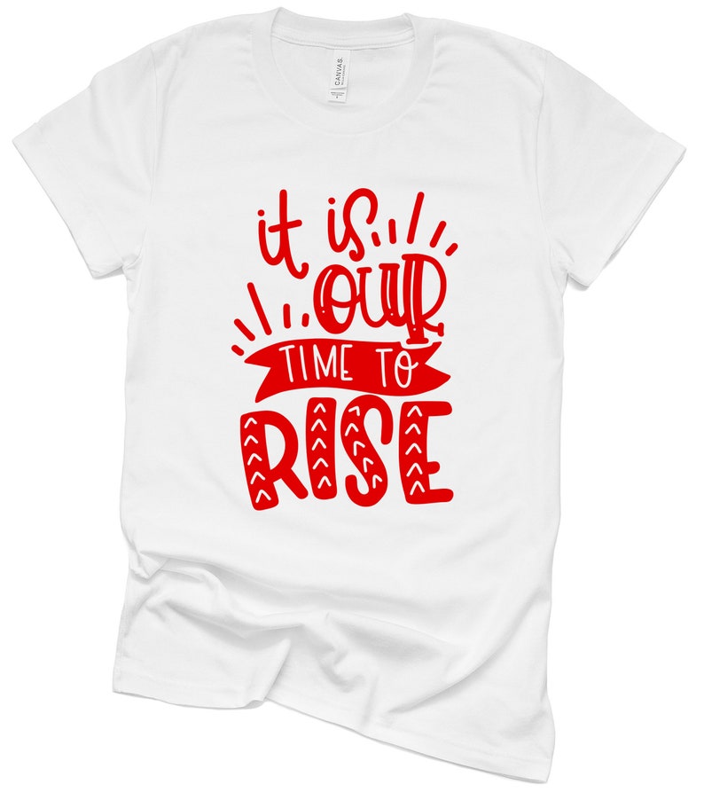 It Is Our Time to Rise Shirt/ Equality Shirt/ Teacher Shirt/ | Etsy