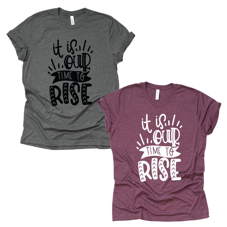 It Is Our Time to Rise Shirt/ Equality Shirt/ Teacher Shirt/ | Etsy