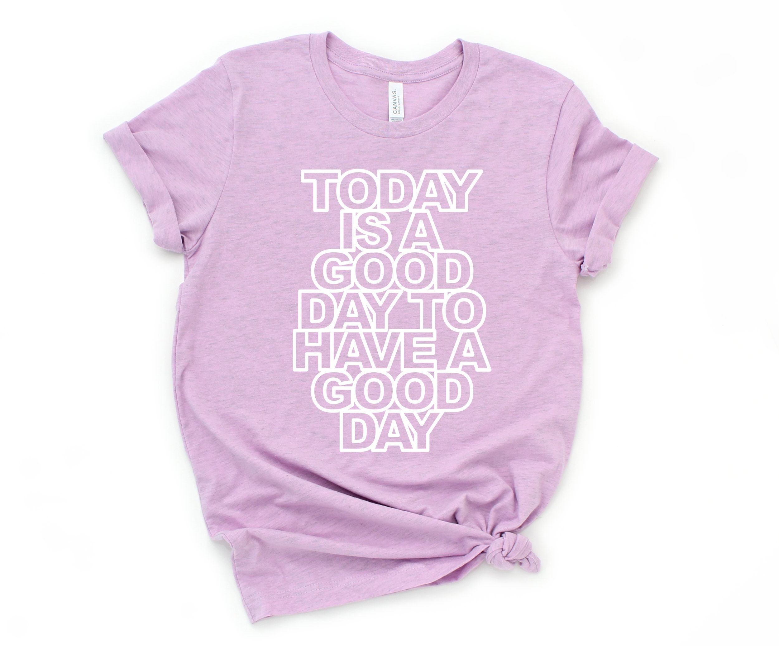Today is a good day to have a good day Shirt/ Summer Shirt/ | Etsy