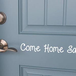 Come Home Safe Vinyl Door Decal - Door Lettering, Come Home Decal, Home ...