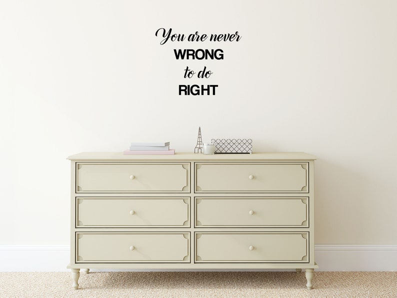 You Are Never Wrong to Do Right Decal - Vinyl Wall Decal ...