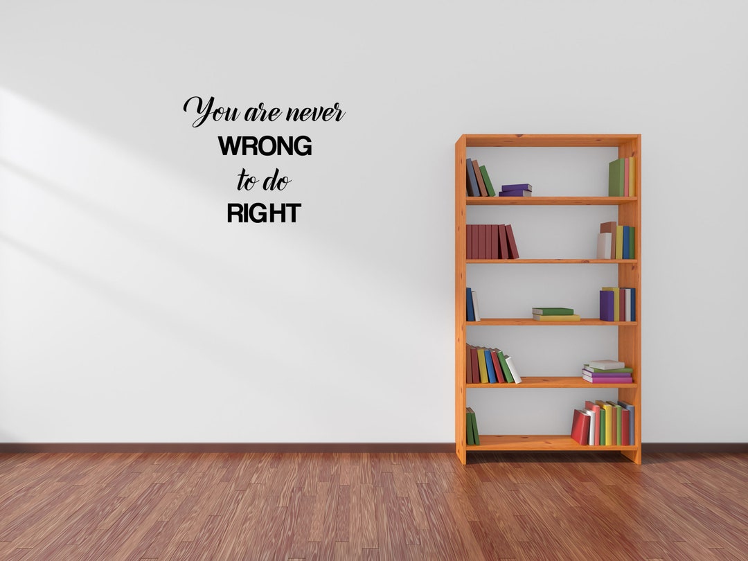 You Are Never Wrong to Do Right Decal - Vinyl Wall Decal ...