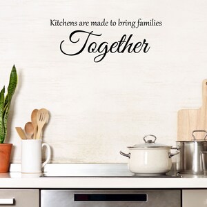 Kitchens Are Made to Bring Families Together Wall Decal - Pantry Wall ...