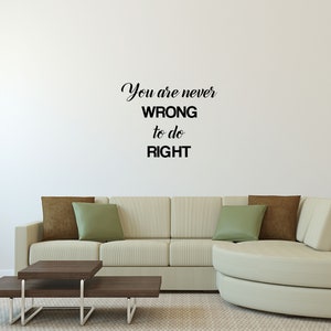 You Are Never Wrong to Do Right Decal - Vinyl Wall Decal ...
