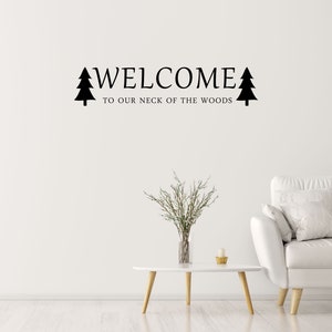 Welcome to Our Neck of the Woods Vinyl Wall Decal Custom Vinyl ...