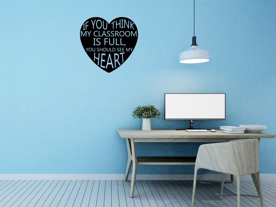 Classroom Wall Decal, Inspirational Teacher Quote, Heart Design - Etsy