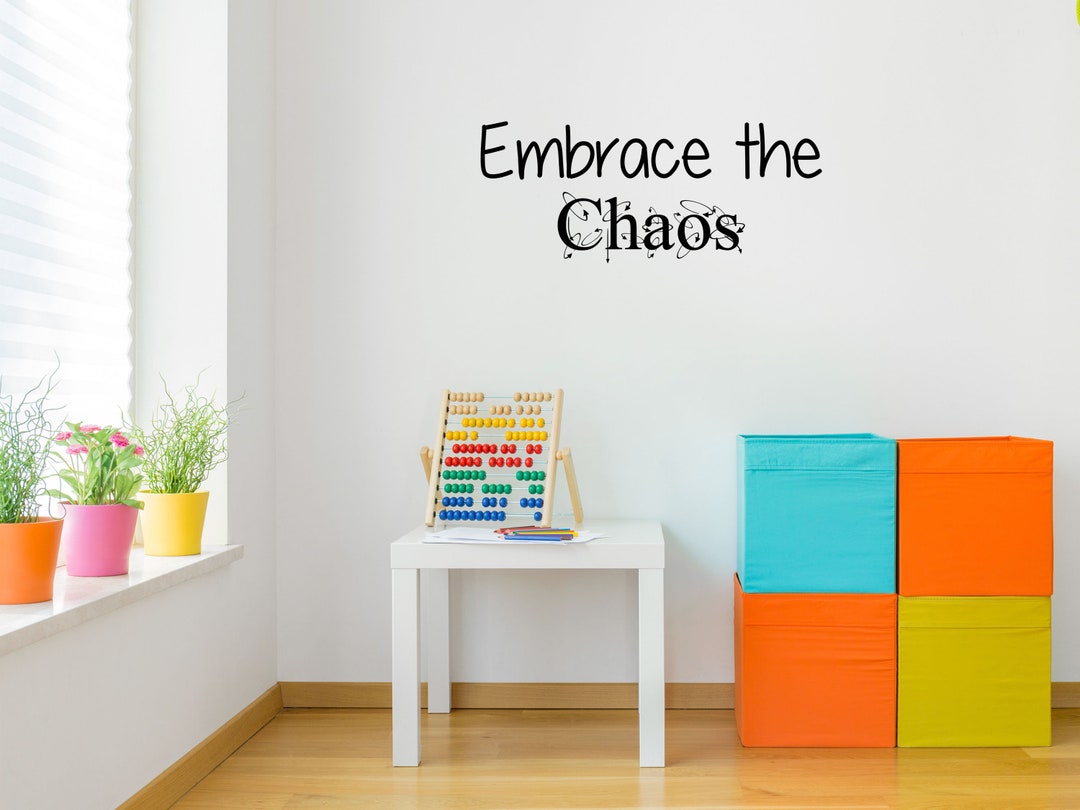 Embrace the Chaos Wall Sticker Decal - Kids Wall Decal - Chaos Wall ...