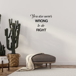 You Are Never Wrong to Do Right Decal - Vinyl Wall Decal ...