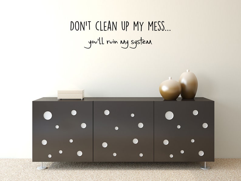 Don't Clean up My Mess Wall Decal Humorous Art Humorous - Etsy