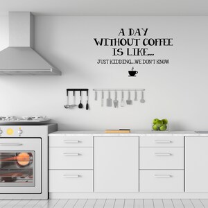 A Day Without Coffee Wall Decal - Coffee Lovers Decal - Coffee Wall Art ...