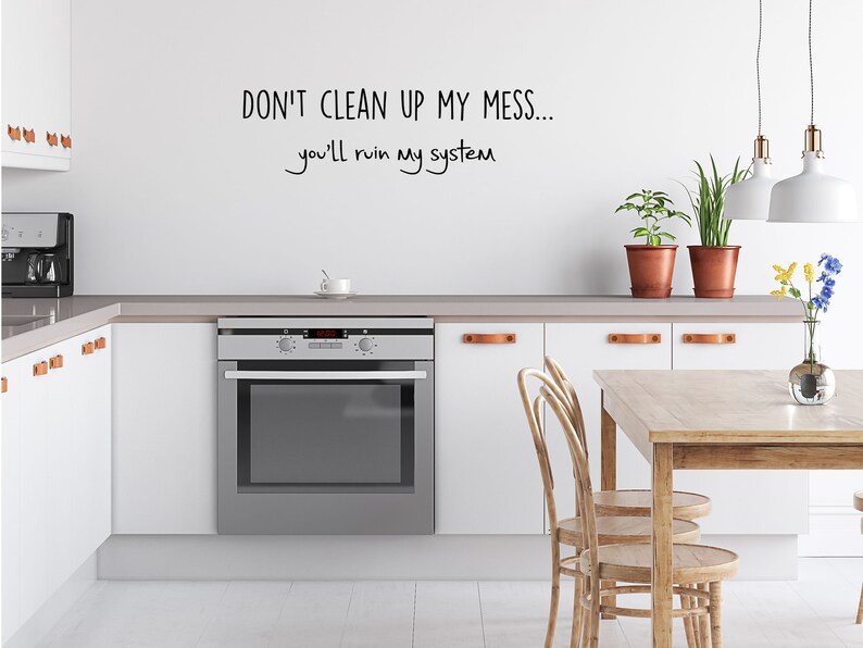 Don't Clean up My Mess Wall Decal Humorous Art Humorous - Etsy