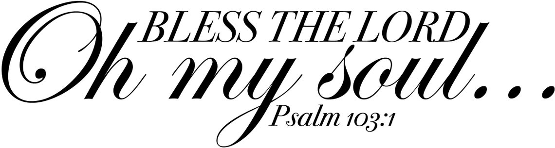Bless the Lord O My Soul Christian Wall Decal Sticker | Etsy