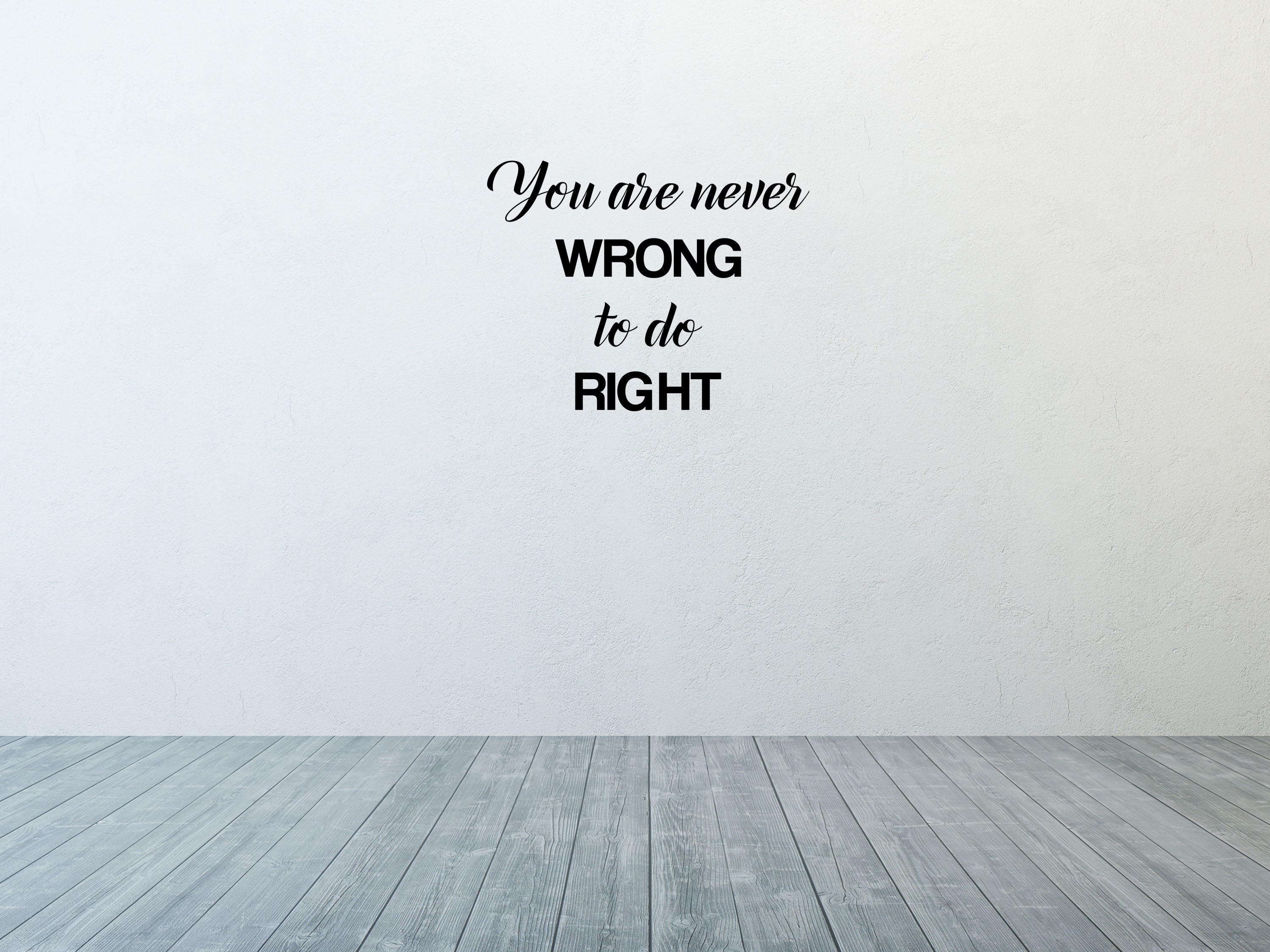 You Are Never Wrong to Do Right Decal - Vinyl Wall Decal ...