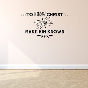 To Know Christ Decal - Know Christ Vinyl Decal - Religious Wall Decal ...