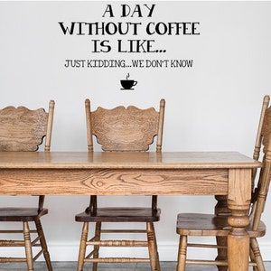 A Day Without Coffee Wall Decal Coffee Lovers Decal Coffee | Etsy
