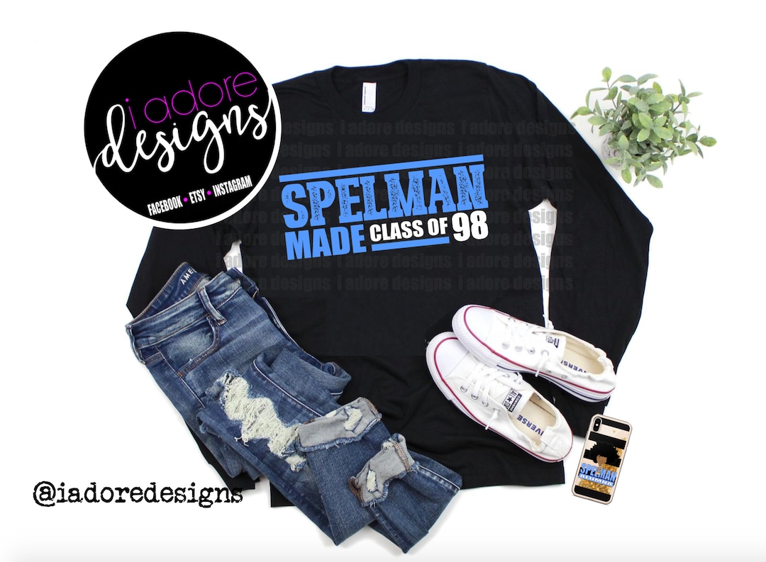 Spelman Made Class Of... T-shirt, Sweatshirt or Hoodie - Etsy