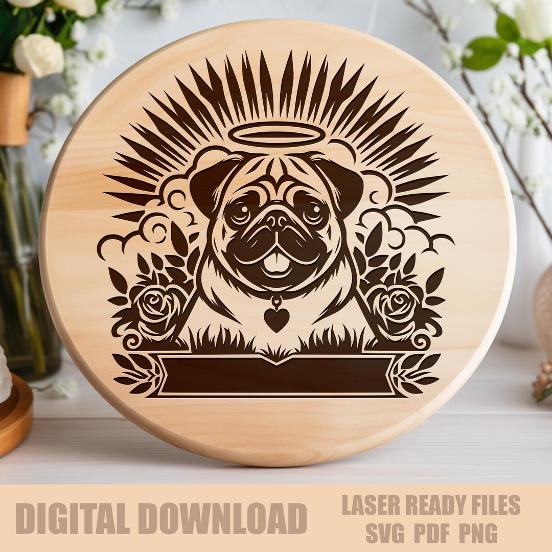 PUG With Halo Pet Memorial SVG Laser Engraver File, Floral Pug Dog PNG ...