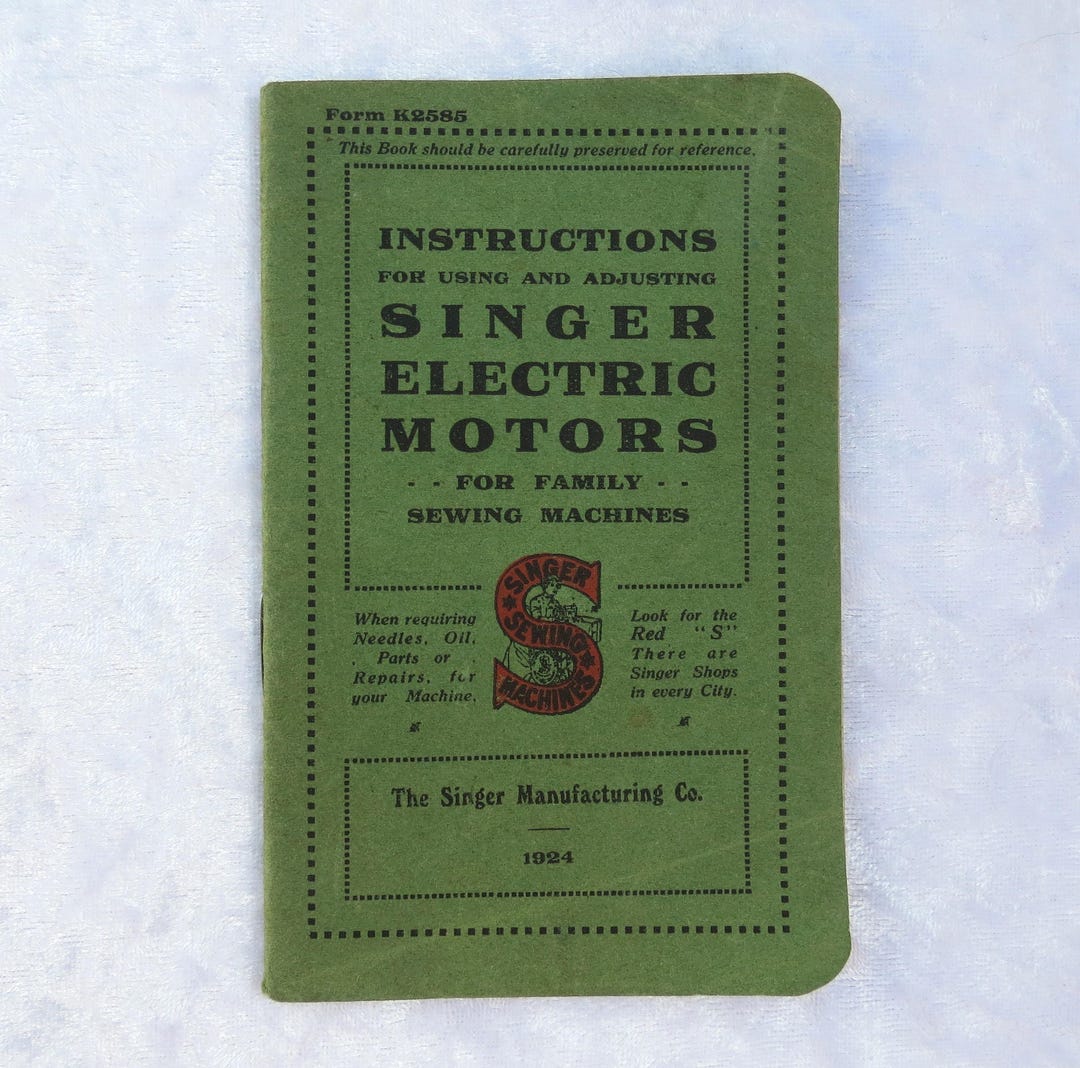 Singer Manual, Dated 1924, Instruction Manual for Singer Electric ...