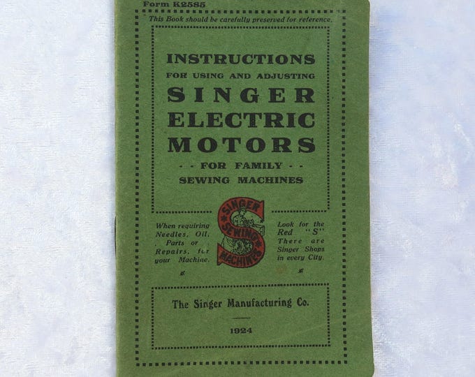 Singer Manual, Dated 1924, Instruction Manual for Singer Electric ...