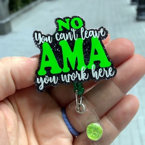 No, You Can't Leave AMA; You Work Here - Badge Reel - Etsy