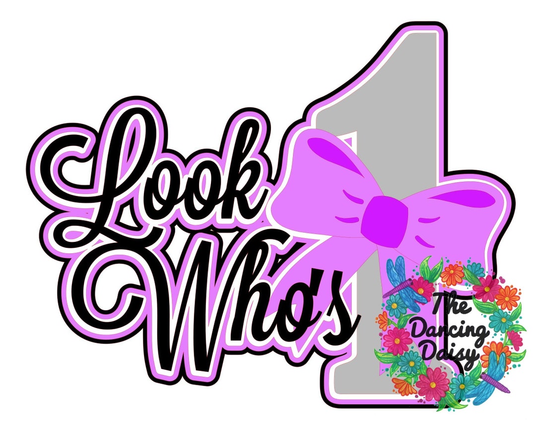 SVG DIGITAL FILE Look Who's One First Birthday 1st - Etsy