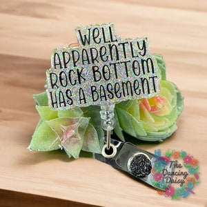 Well Apparently Rock Bottom Has a Basement Custom Badge Reel - Etsy