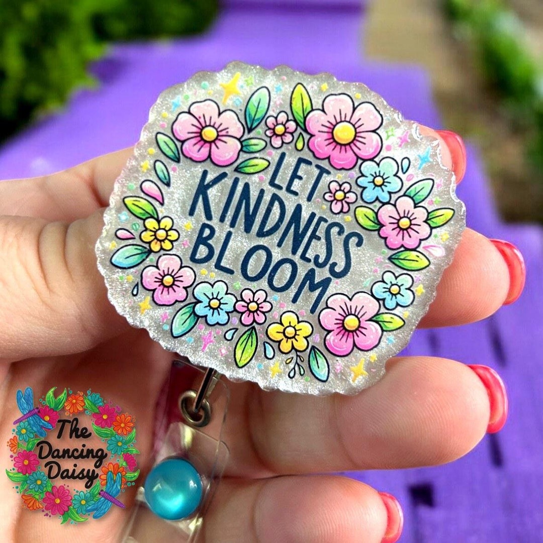 LET KINDNESS BLOOM - Custom Mental Health Badge Reel - Etsy