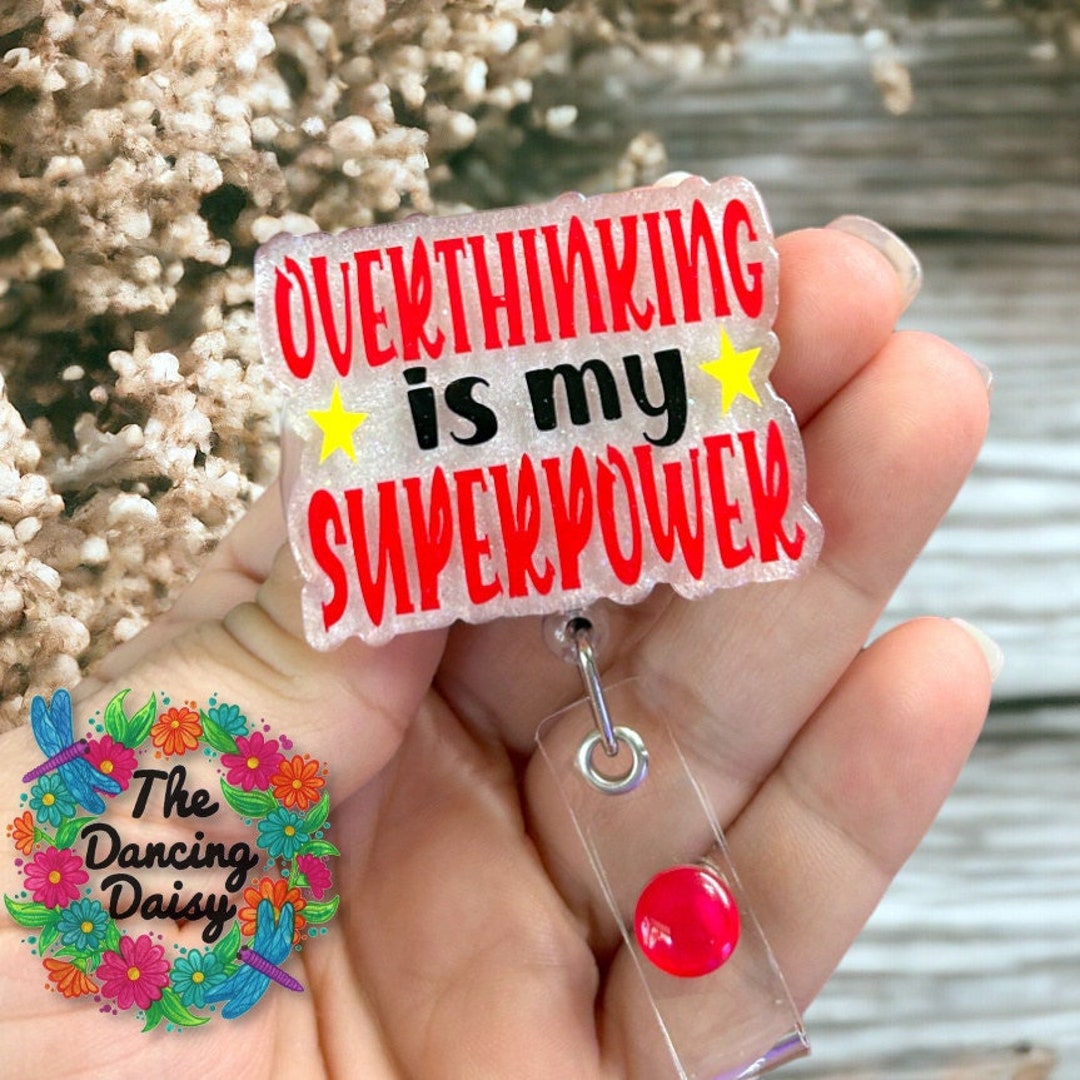 OVERTHINKING is My SUPERPOWER - Custom Badge Reel - Etsy