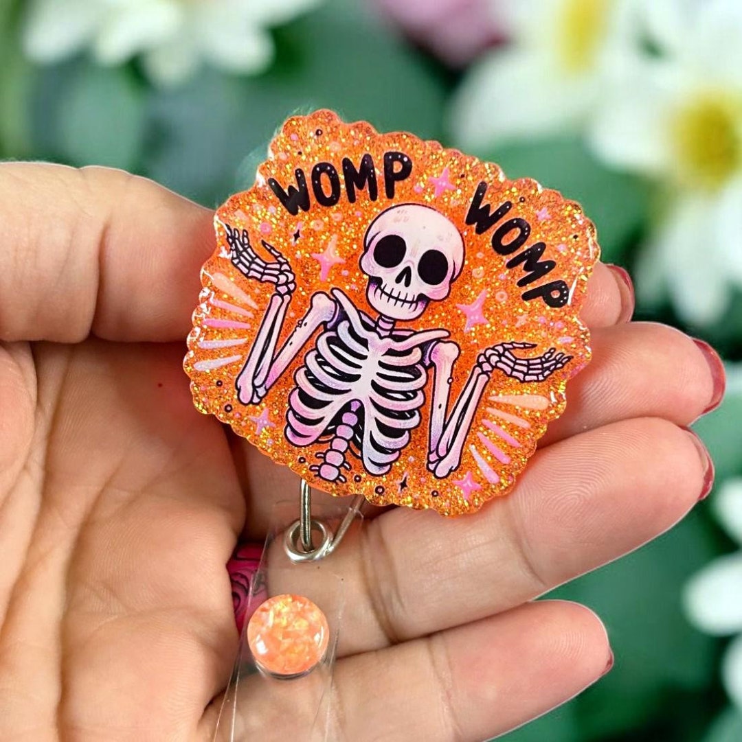 WOMP WOMP Skeleton - Oh No, Uh Oh! - Custom Badge Reel - Etsy