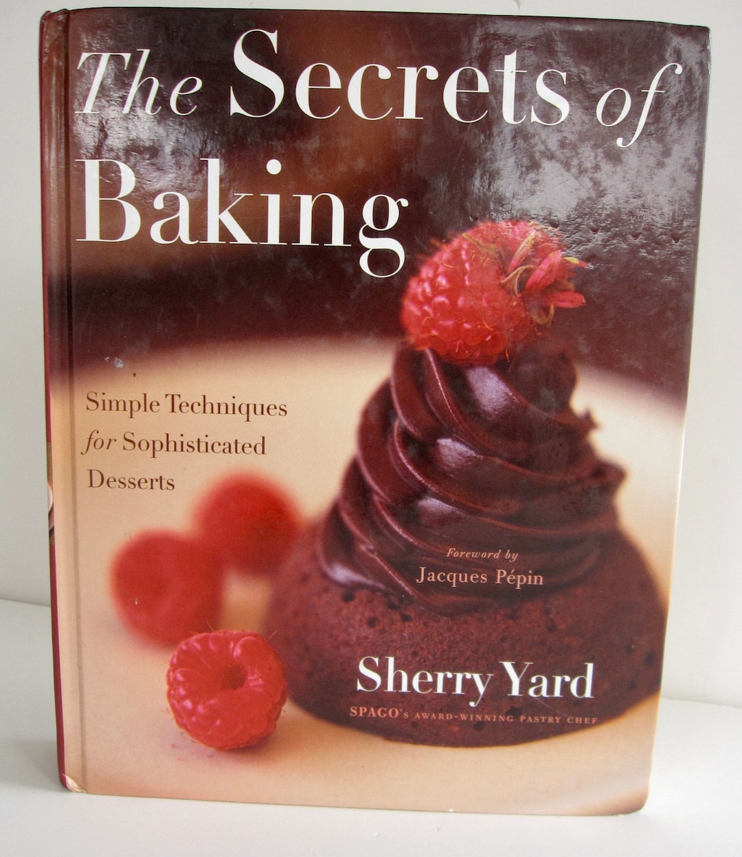 Secrets of Baking Sherry Yard - Simple Techniques for Sophisticated ...