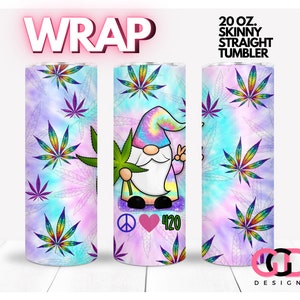 Peace Love 420 Tie Dye Gnome CANNABIS Sublimation | WRAP for Skinny 20 ...