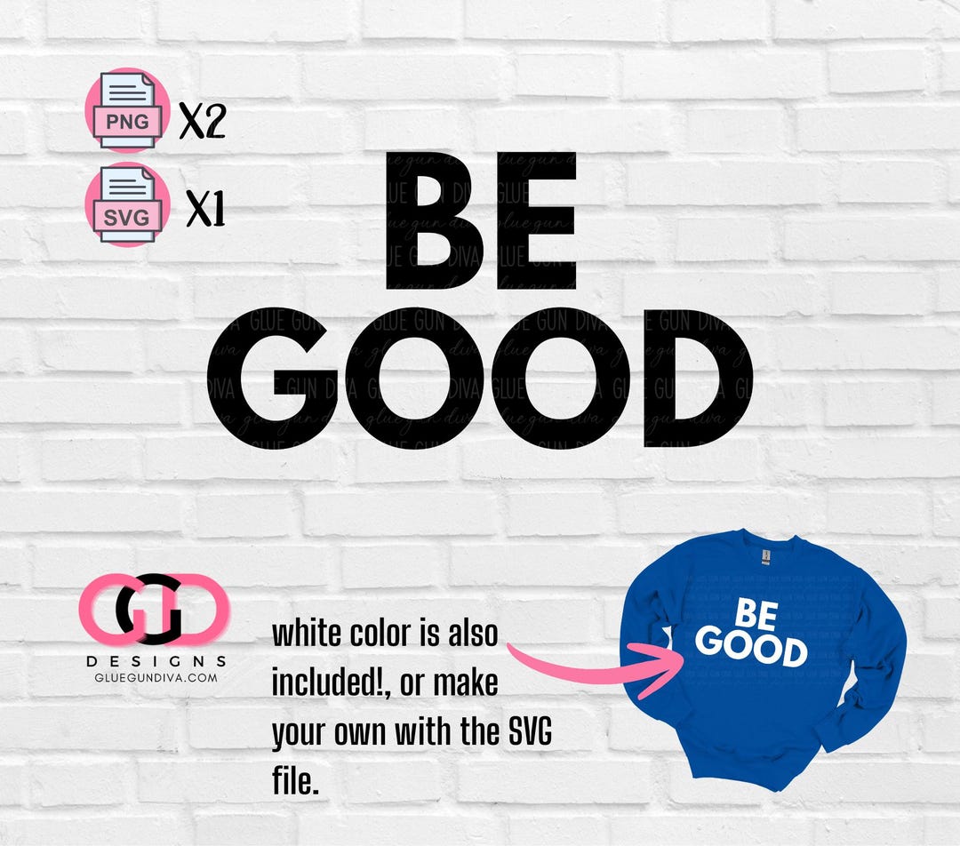 BE GOOD, Be Kind Cutting File - Svg, Png - Etsy