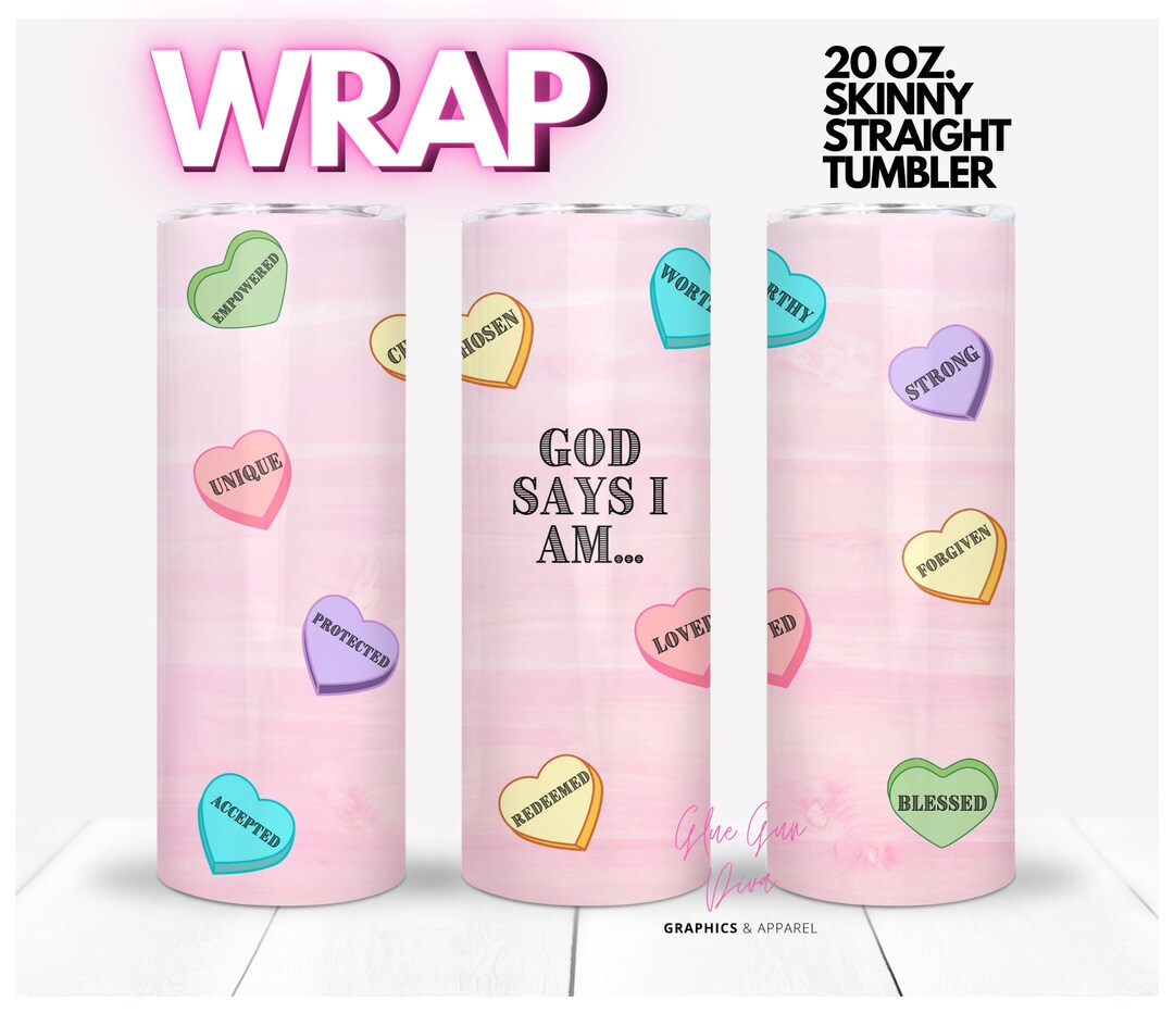 GOD Says I Am Candy Hearts | WRAP for Skinny 20 0z Straight Tumbler ...