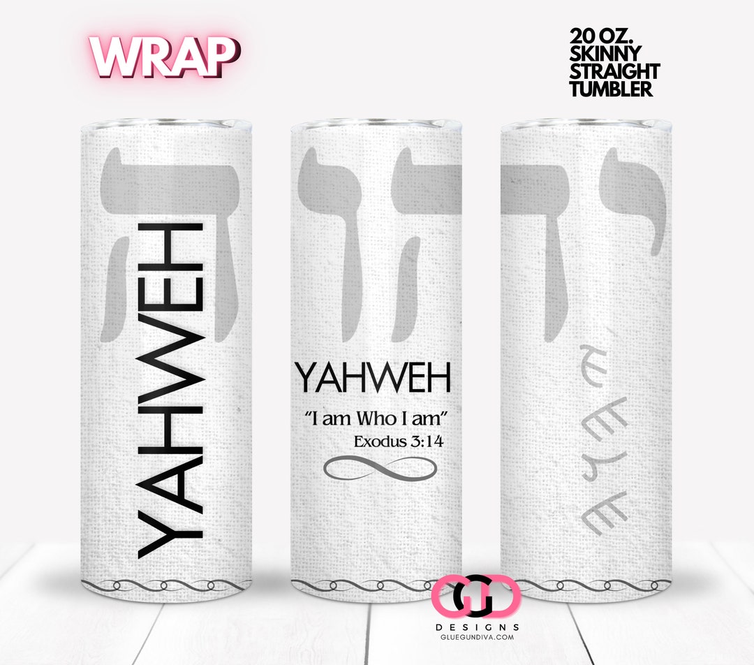 YAHWEH, I Am Who I Am, Religious, Sublimation Image - WRAP for Skinny ...