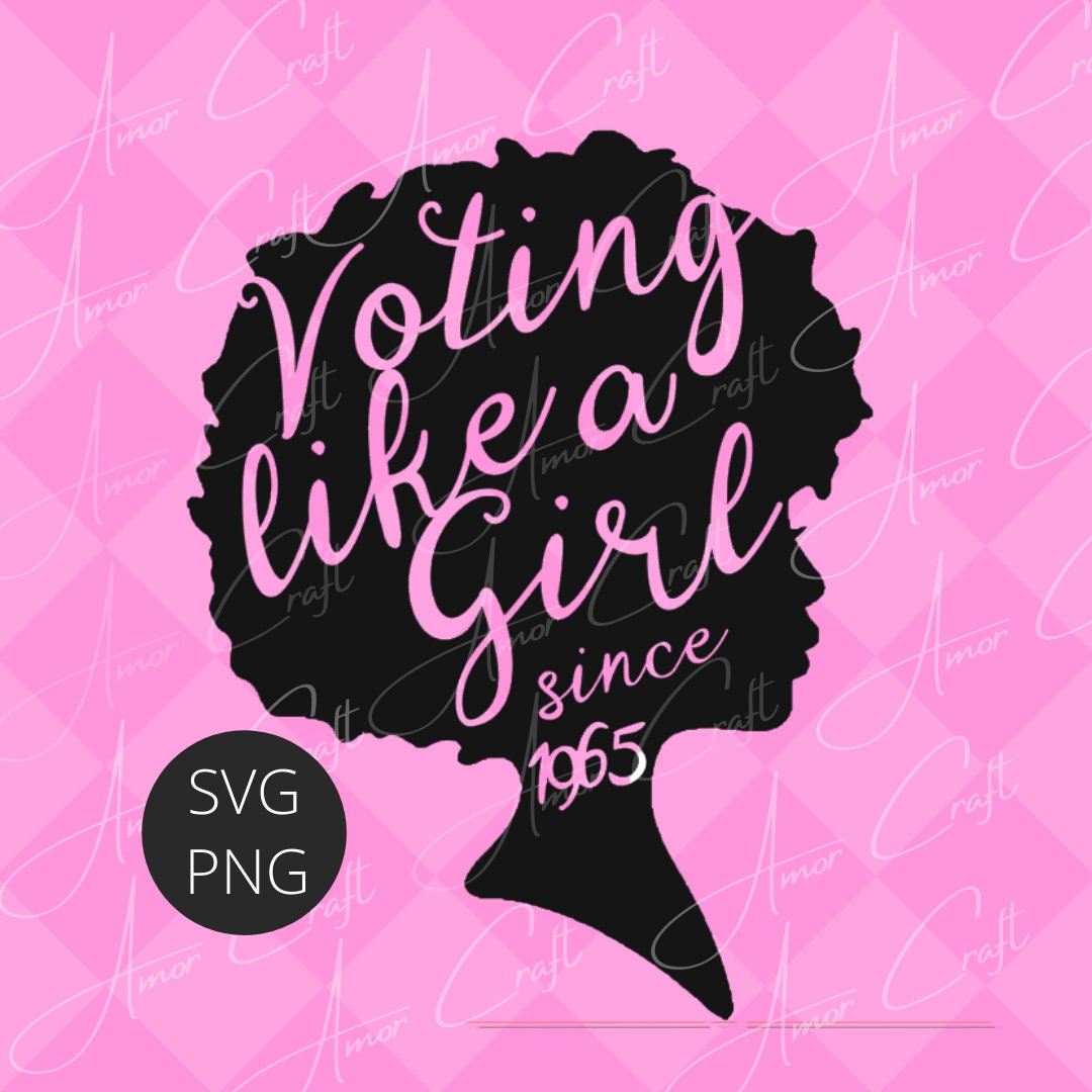 VOTING LIKE a GIRL | Afro Silhouette | Voting Since 1965 Cutting File ...