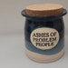 ASHES of PROBLEM PEOPLE Jar, Funny Sayings Jar, Word Jar, Money ...