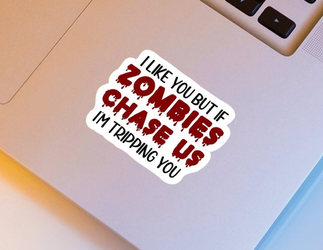 If Zombies Chase Us I'm Tripping You Sticker, Funny Adult Sticker ...