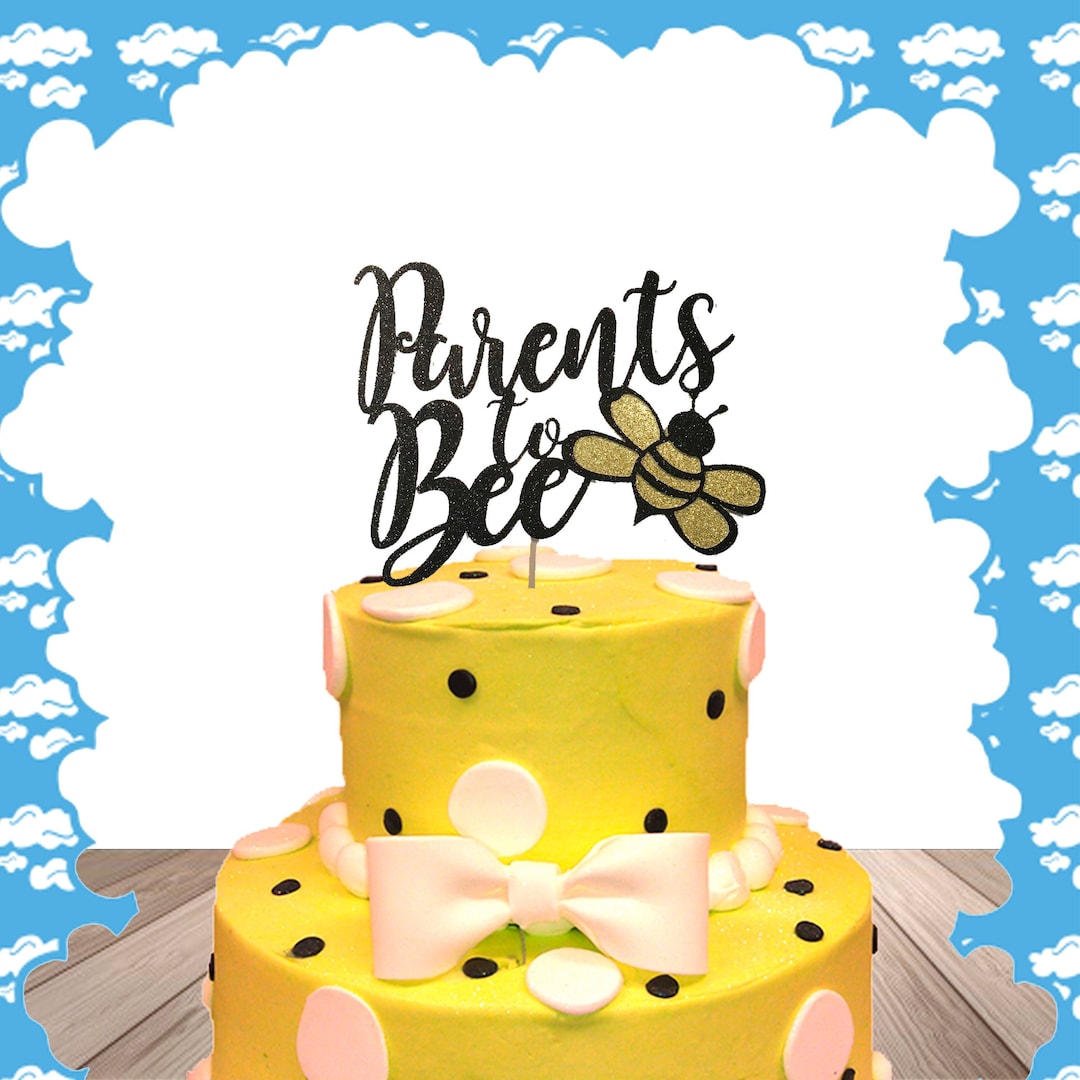 Parents to Bee Cake Topper, Mommy to Bee, Bee Cake Topper,what Will ...