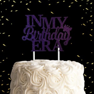 In My Birthday Era Cake Topper, Graduation Decorations, Birthday Party ...