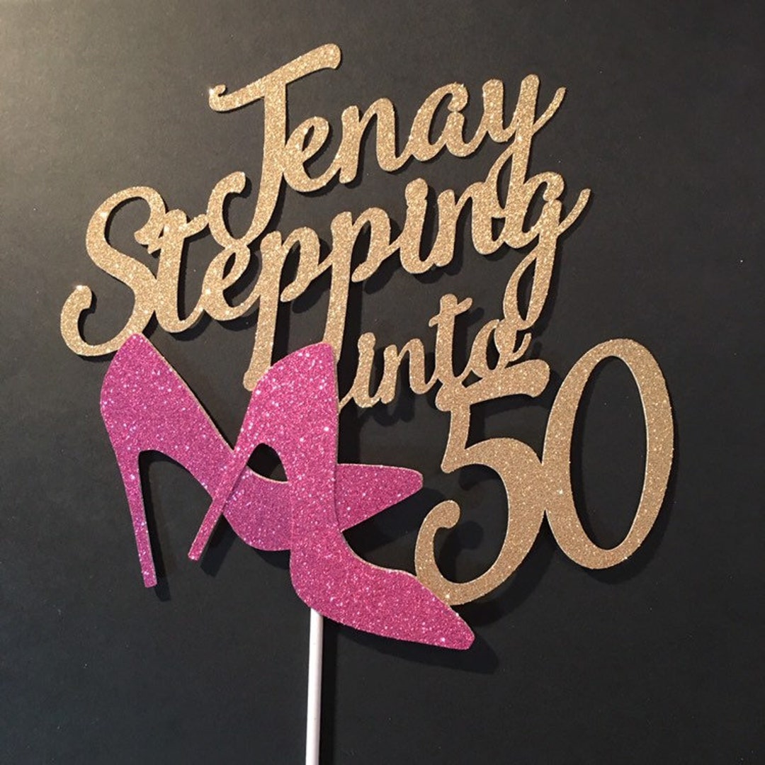 Stepping Into 50 Cake Topper, Sexy and 60, 50th Birthday, Senior ...