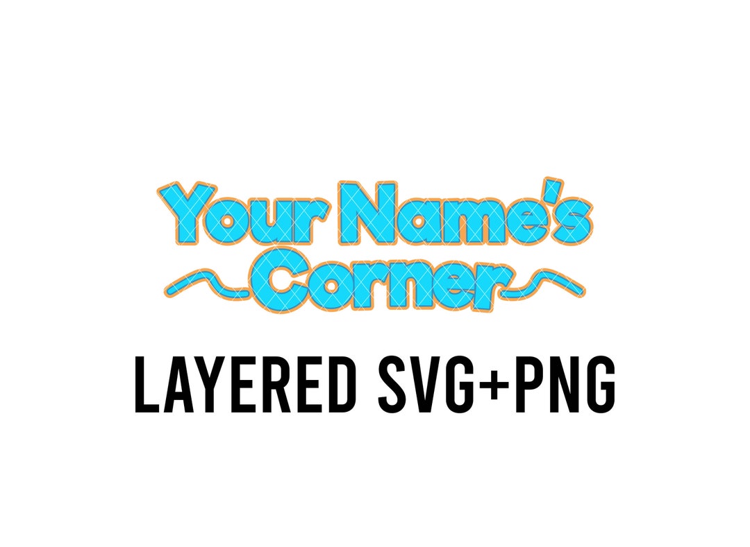 Custom Name's Corner SVG, Corner Birthday SVG Layered by Colour + PNG ...