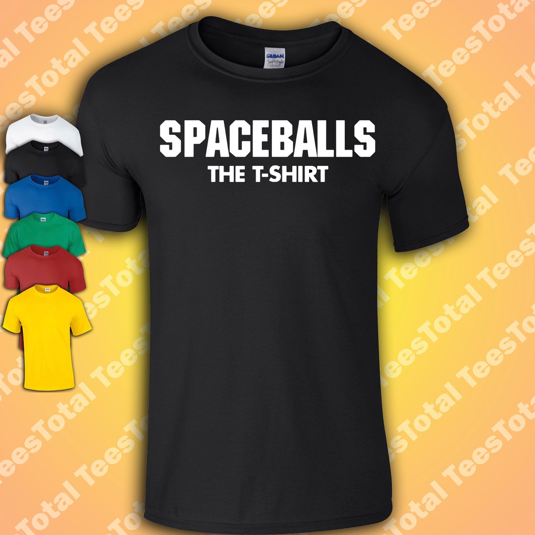 Spaceballs the T-shirt T-shirt | Funny, Gift, Movie, Slogan - Etsy