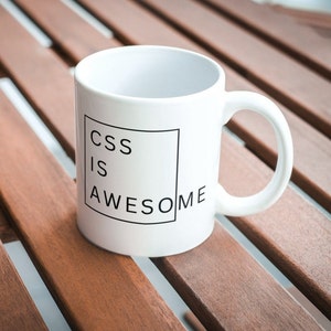 CSS is Awesome Mug. for Front-end Developers, Web Developers, Web Designers, Coders, Graphic ...