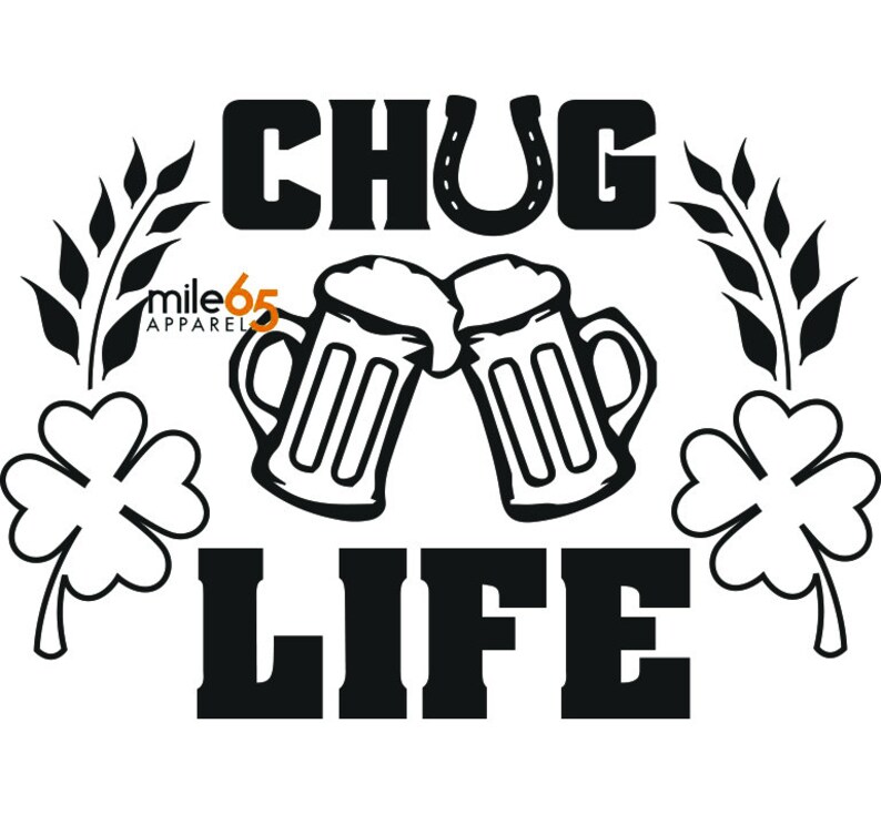 Chug Life Irish Design - SVG, Illustrator or PDF File - Etsy