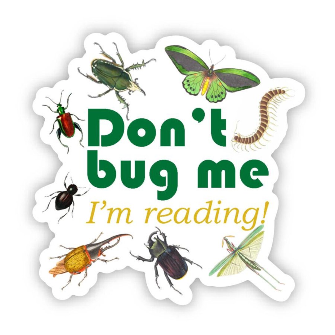 Don't Bug Me I'm Reading - 3" Vinyl Sticker Laptop Decal - Water Bottle ...