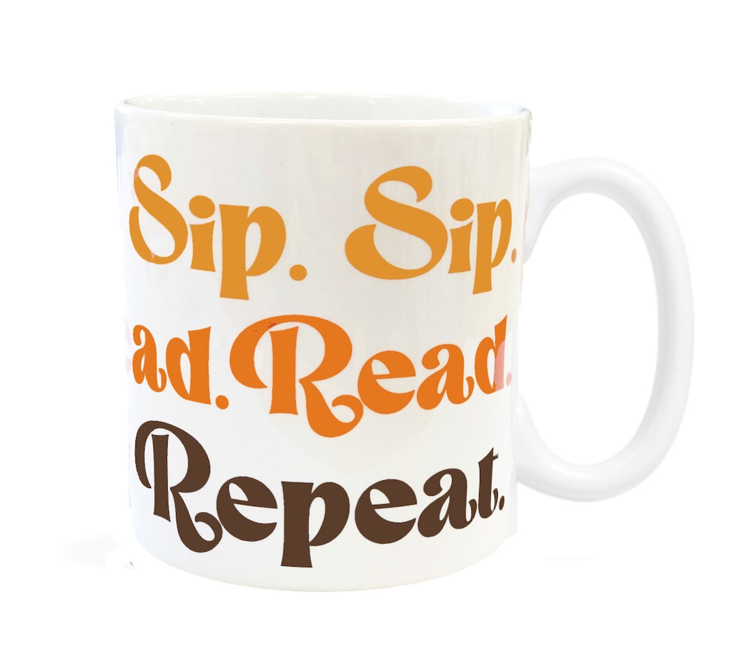 Sip. Read. Repeat. - 70's Style Retro - 11oz Ceramic Mug - Literary ...